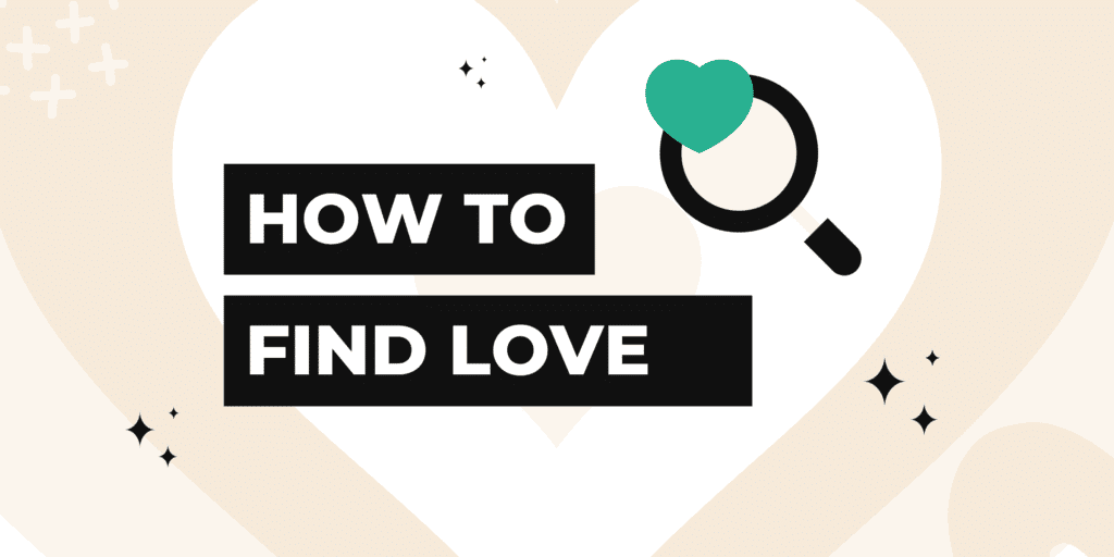 How to Find Love: Where is My Ideal Partner? | Blog | Tawkify